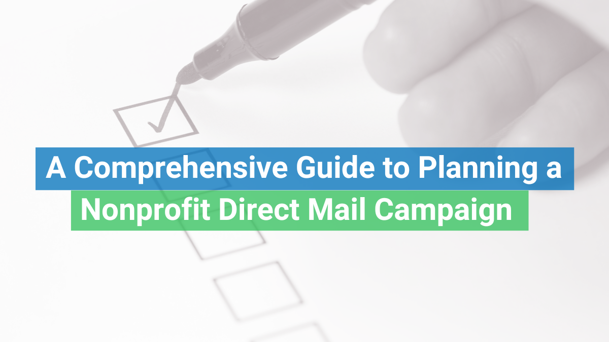 A Comprehensive Guide to Planning a Nonprofit Direct Mail Campaign